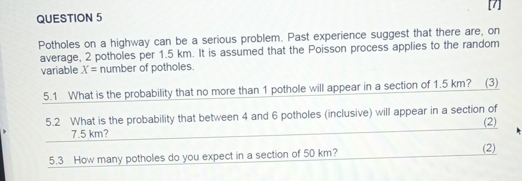 Solved [7] QUESTION 5 Potholes on a highway can be a serious | Chegg.com