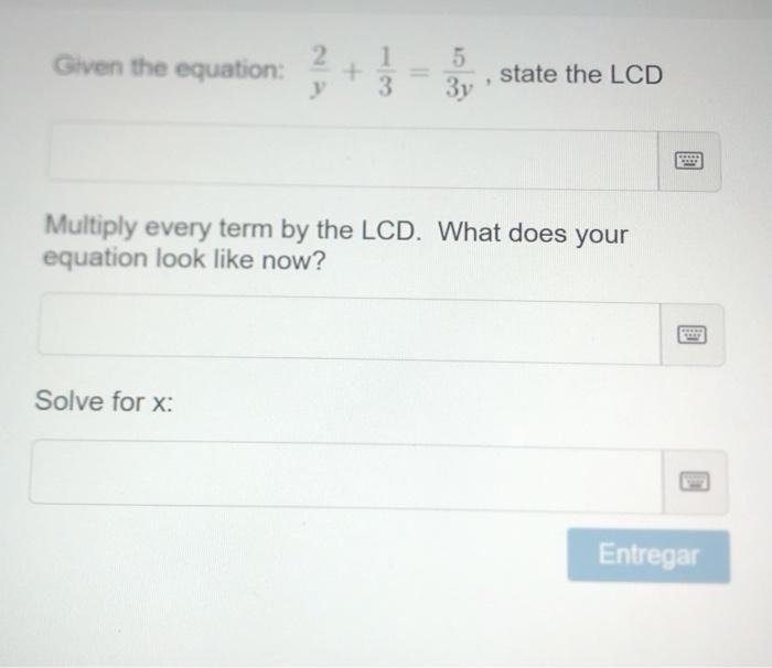 Solved Given the equation: 2 + 5 3v state the LCD 3 Multiply | Chegg.com