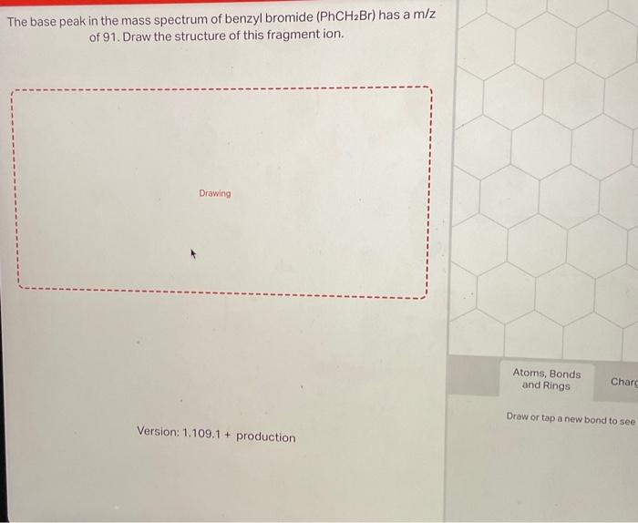 Solved The base peak in the mass spectrum of benzyl bromide | Chegg.com