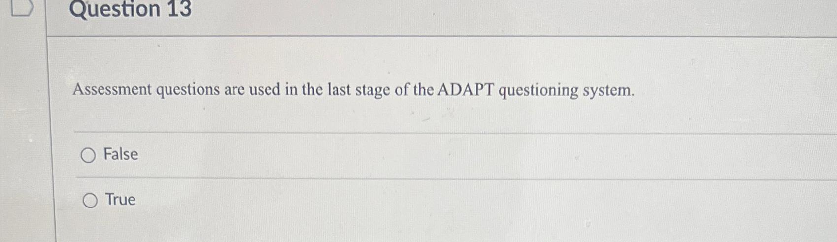 Solved Question 13Assessment questions are used in the last | Chegg.com