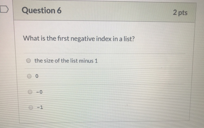 Solved Question 6 2 Pts What Is The First Negative Index In