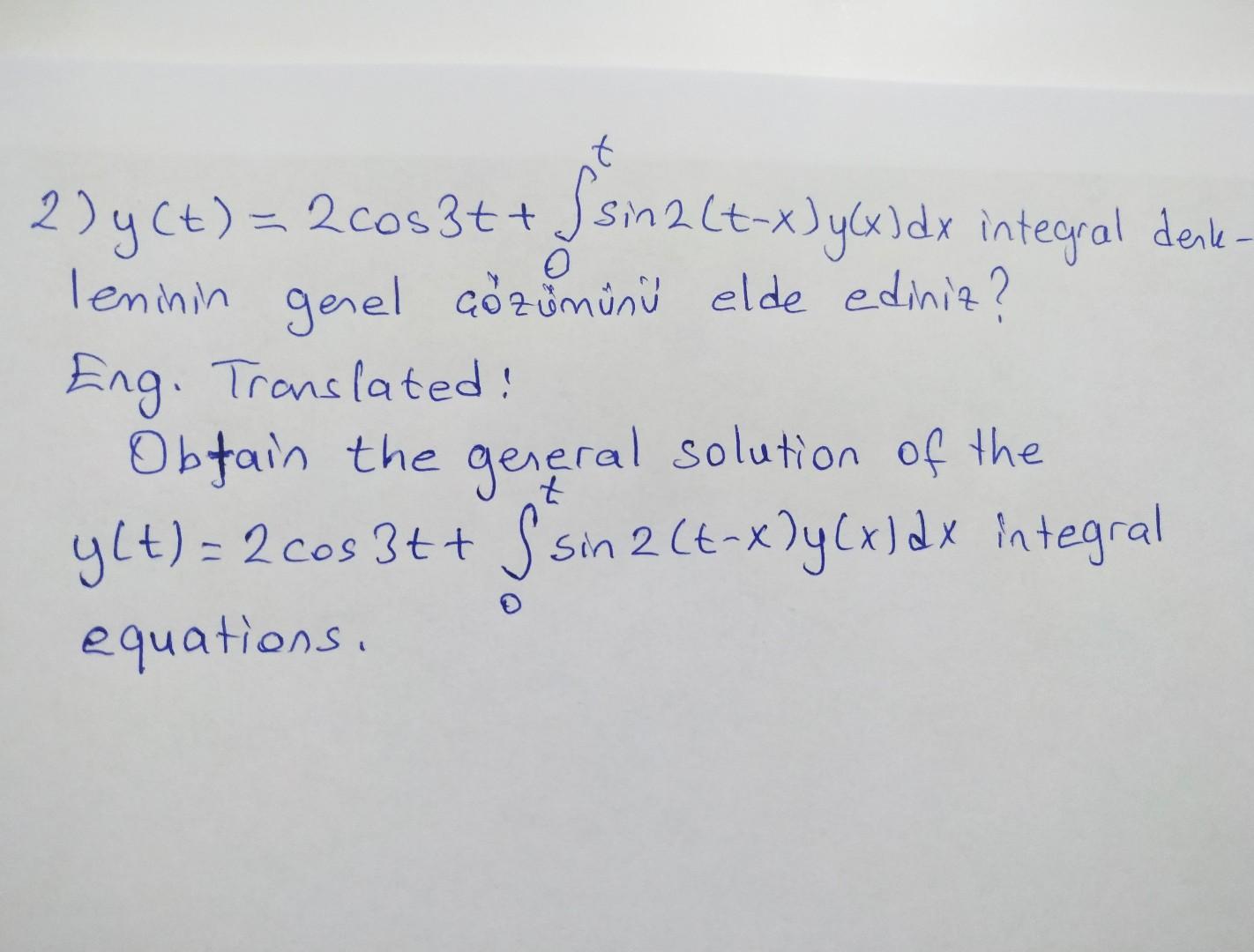 Solved 2) y(t)=2cos3t+∫0tsin2(t−x)y(x)dx integral | Chegg.com