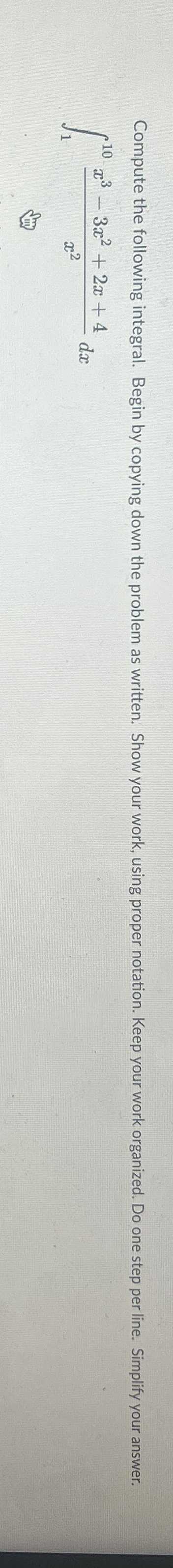 Solved Compute the following integral. Begin by copying down | Chegg.com