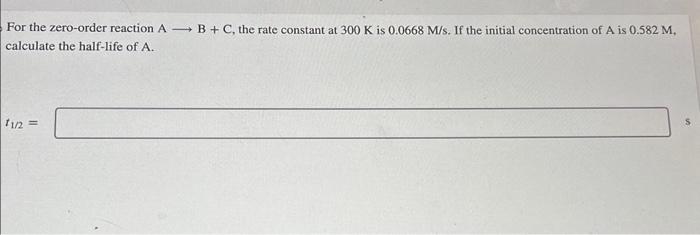 Solved For The Zero Order Reaction A B C The Rate