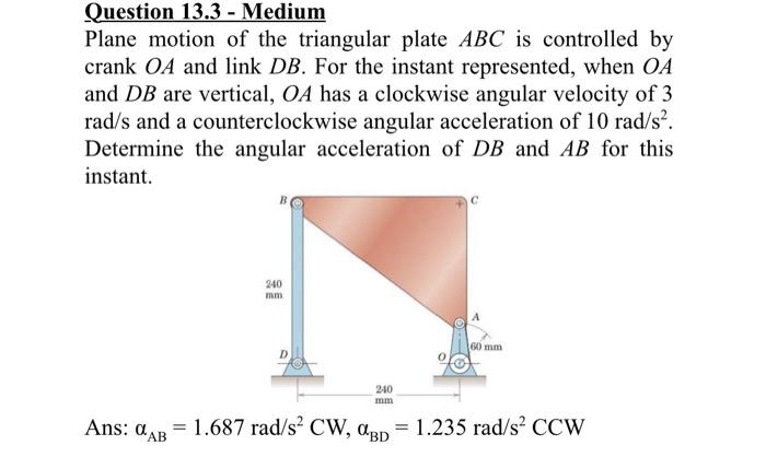 Solved Question 13.3 - Medium Plane motion of the triangular | Chegg.com