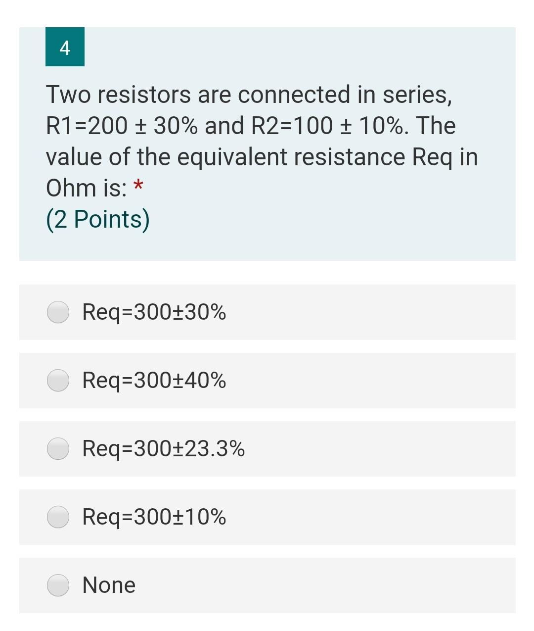 Solved 4 Two resistors are connected in series, R1=200 + 30% | Chegg.com