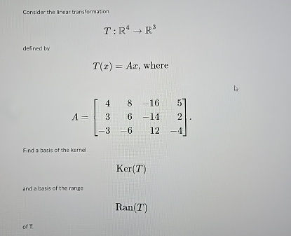 Solved Consider the linear transformationT:R4→R3defined | Chegg.com