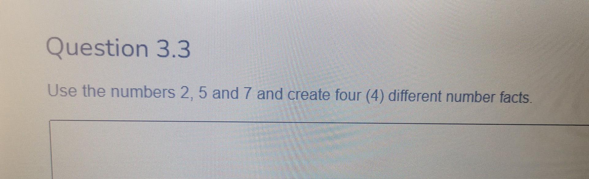 Solved Use the numbers 2, 5 and 7 and create four (4) | Chegg.com Solved Use the numbers 2, 5 and 7 and create four (4) | Chegg.com