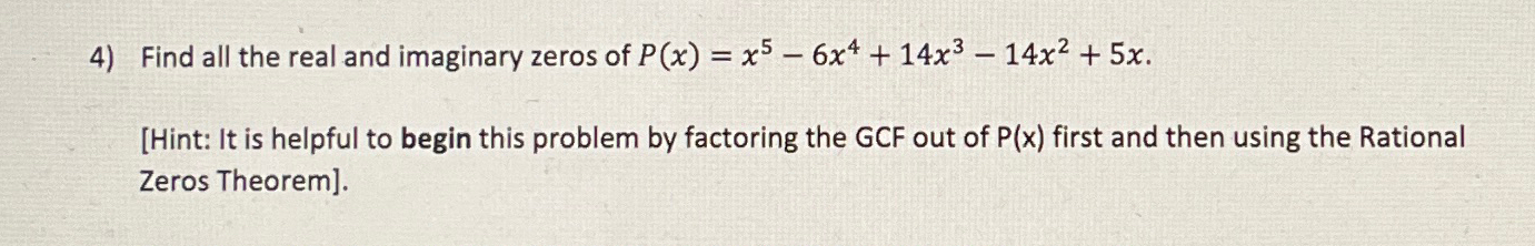 Solved Find all the real and imaginary zeros of | Chegg.com