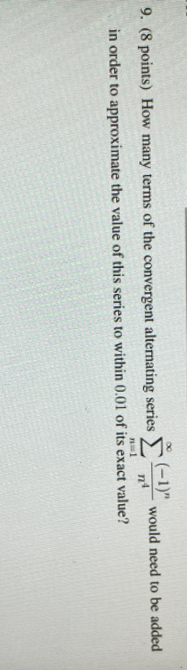 Solved (8 ﻿points) ﻿How many terms of the convergent | Chegg.com