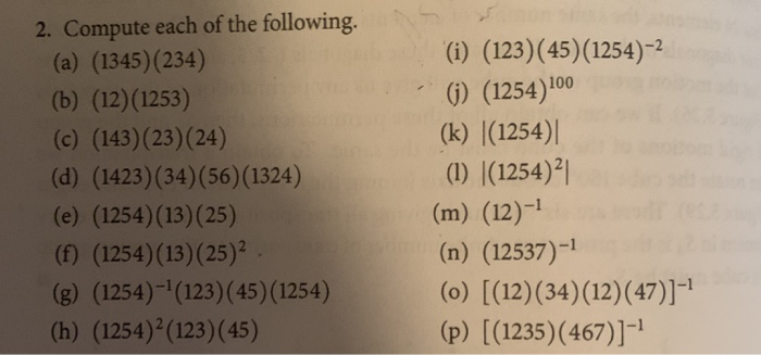 Solved 2. Compute each of the following. (a) (1345) (234) | Chegg.com