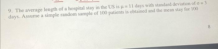 Solved 9. The average length of a hospital stay in the US is | Chegg.com