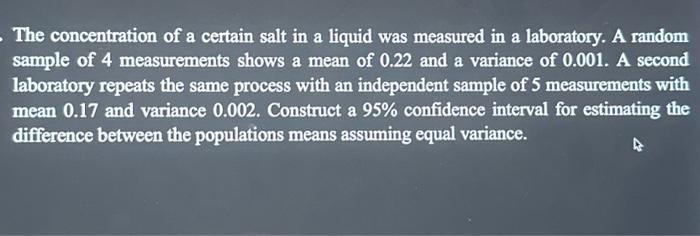 Solved The concentration of a certain salt in a liquid was | Chegg.com