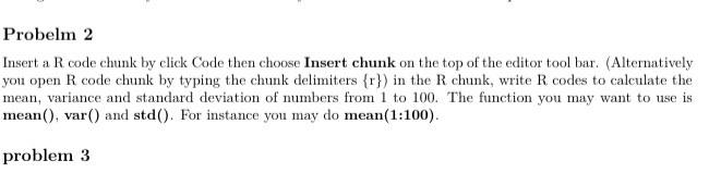 Probelm 2 Insert a R code chunk by click Code then | Chegg.com
