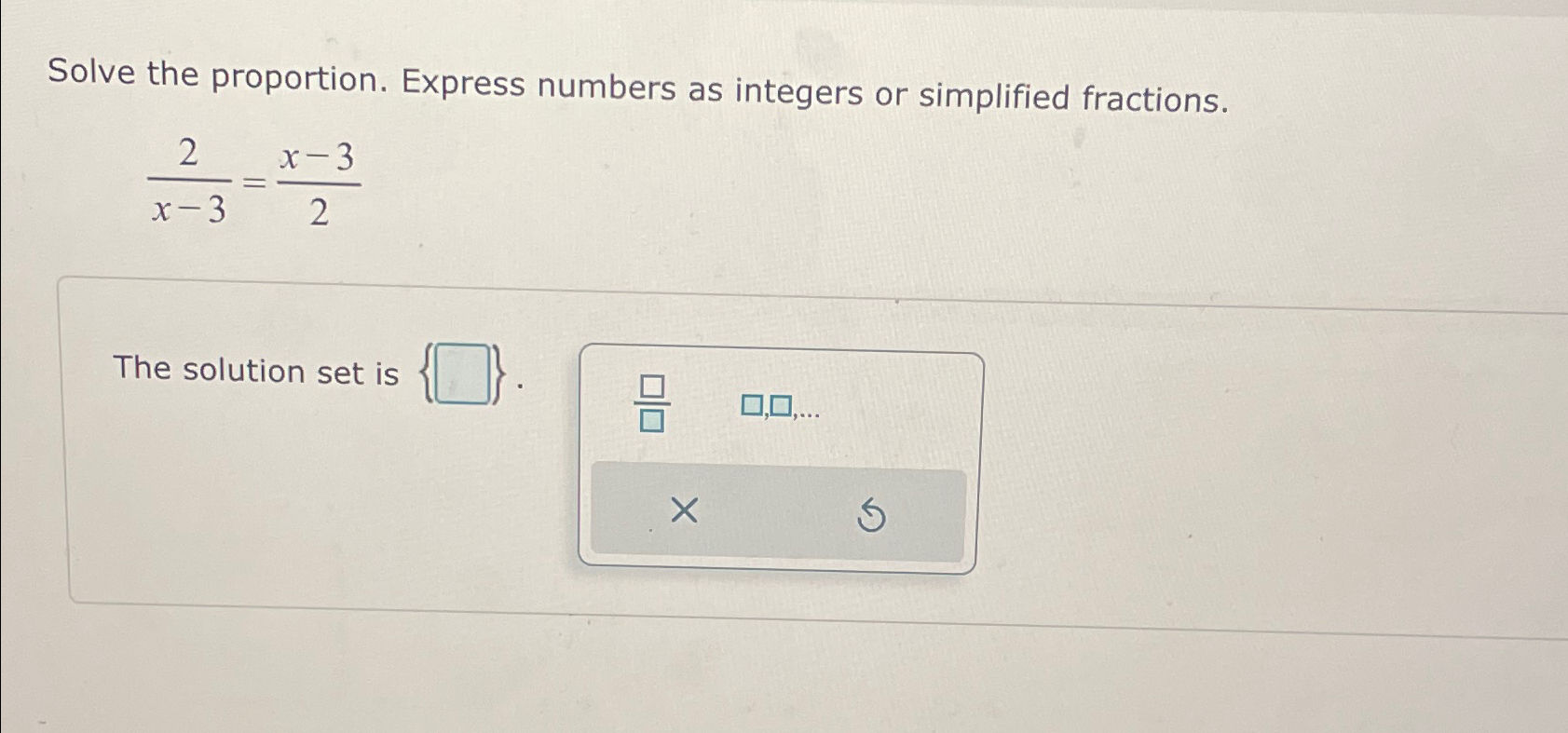 Solved Solve the proportion. Express numbers as integers or | Chegg.com