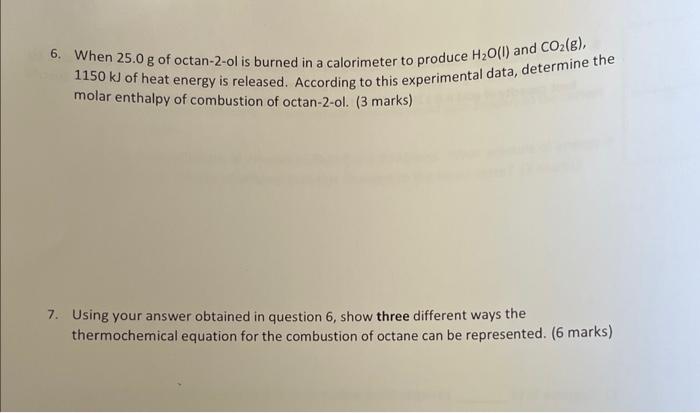 Solved 6. When 25.0 g of octan-2-ol is burned in a | Chegg.com