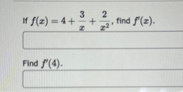 Solved If f(x)=4+x3+x22 Find f′(4). | Chegg.com