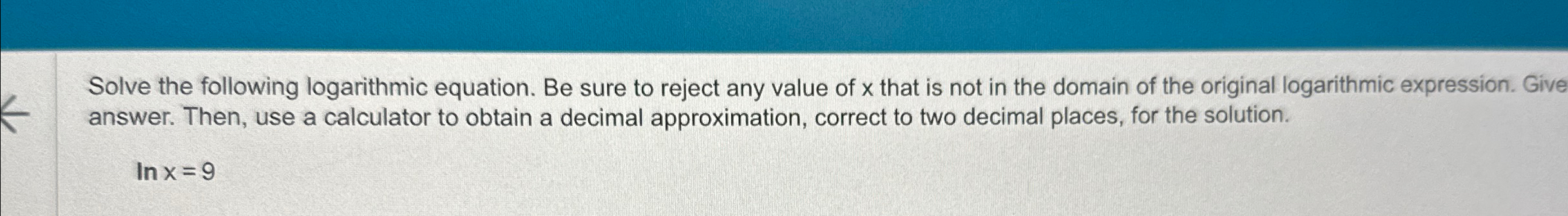 Solved Solve the following logarithmic equation. Be sure to | Chegg.com
