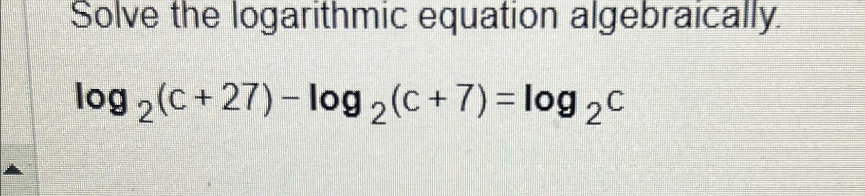 Solved Solve the logarithmic equation | Chegg.com