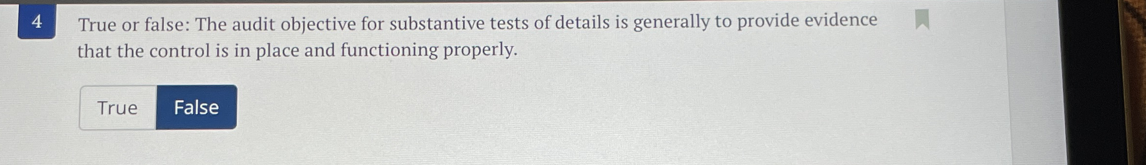 Solved 4True or false: The audit objective for substantive | Chegg.com