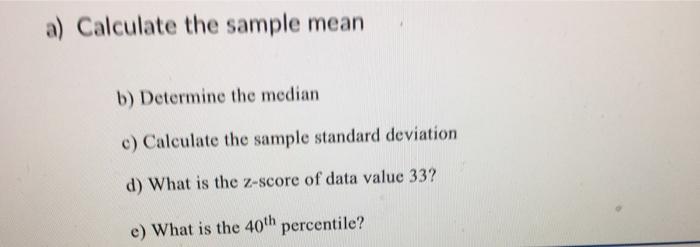 Solved alculate the sample mean b) Determine the median c) | Chegg.com