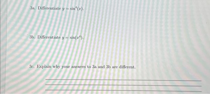 Solved 3a. Differentiate y=sin4(x). 3b. Differentiate | Chegg.com