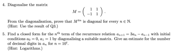 Solved 4. Diagonalise the matrix M-(-11) From the | Chegg.com