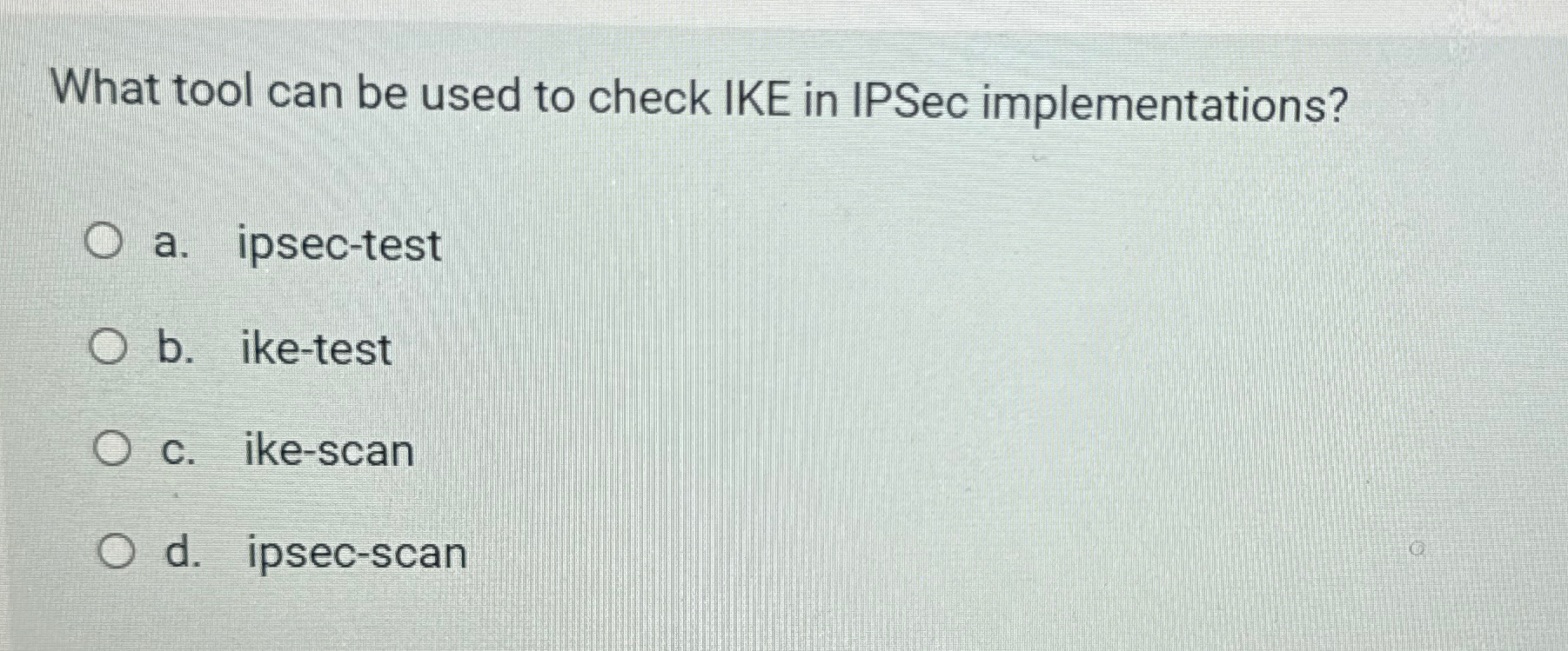 Solved What tool can be used to check IKE in IPSec | Chegg.com