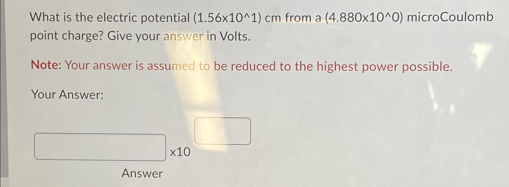 Solved What is the electric potential (1.56×10???1)cm ﻿from | Chegg.com