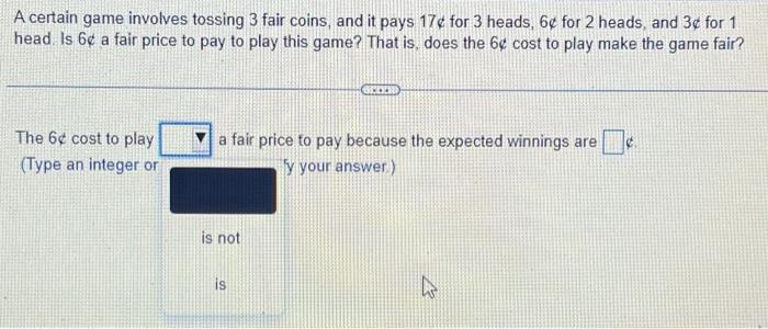 Solved A certain game involves tossing 3 fair coins, and it | Chegg.com