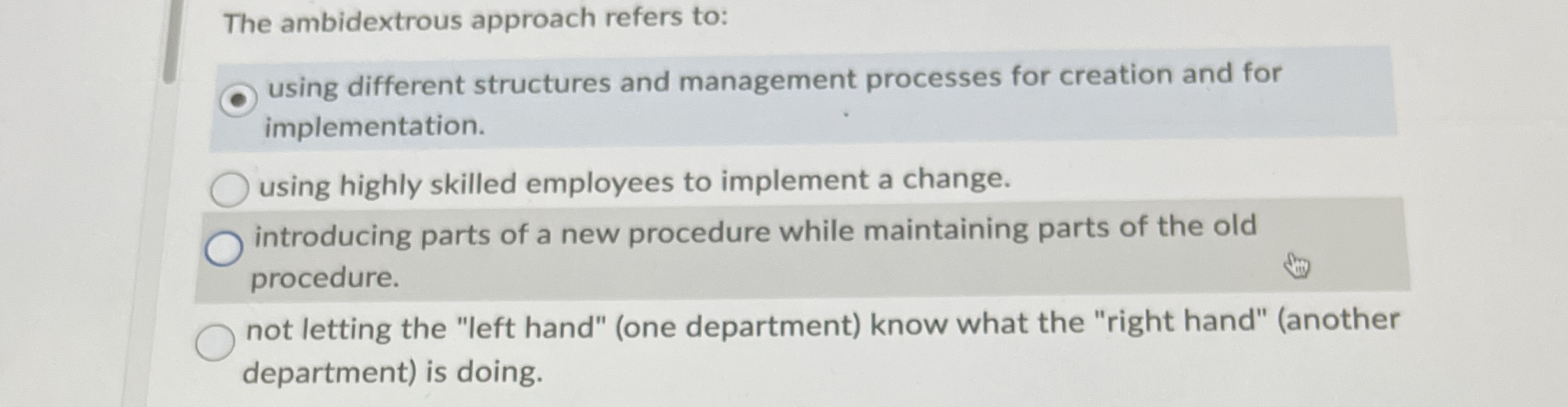 Solved The ambidextrous approach refers to:using different | Chegg.com