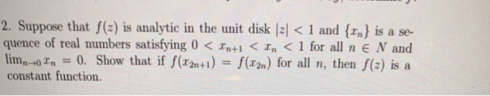 Solved 2. Suppose that f(z) is analytic in the unit disk [2] | Chegg.com