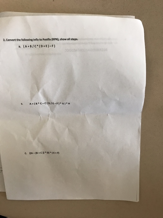 Solved 2. Convert the following Infix to Postfix (RPN), show | Chegg.com
