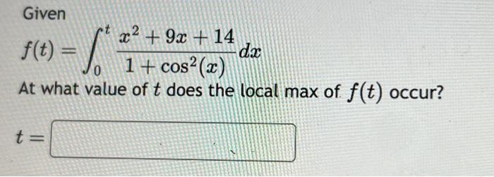 Solved Given f(x)=∫0x1+cos2(t)t2−1dt At what value of x does | Chegg.com