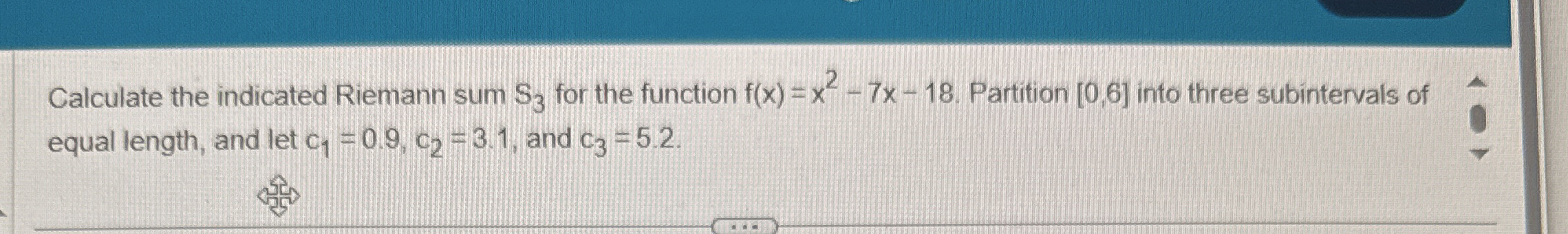 Solved Calculate the indicated Riemann sum s3 ﻿for the | Chegg.com