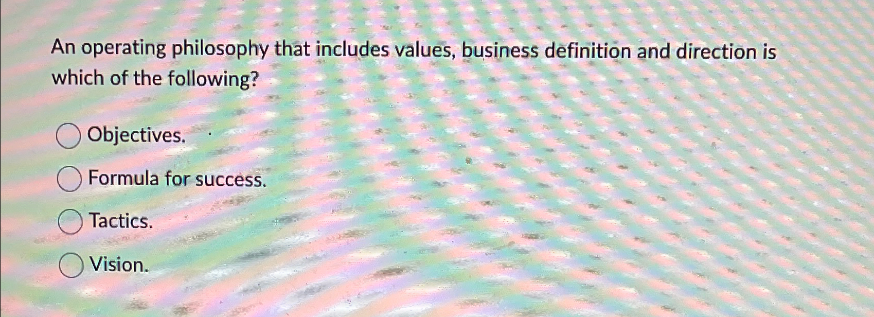 Solved An operating philosophy that includes values, | Chegg.com