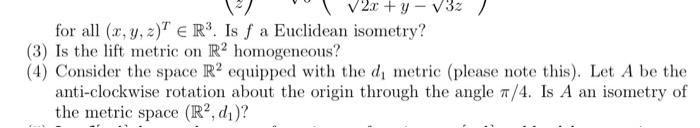 Solved for all (x,y,z)T∈R3. Is f a Euclidean isometry? (3) | Chegg.com