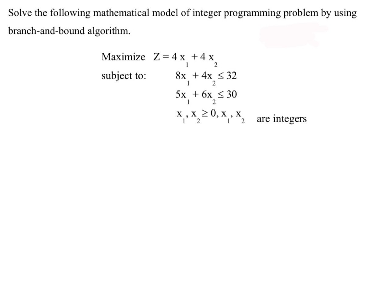 Solved Solve the following mathematical model of integer | Chegg.com