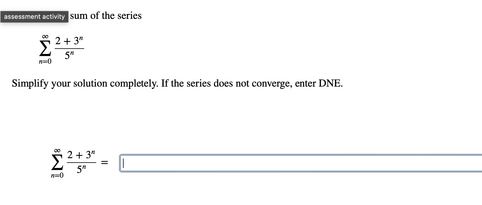 Solved calculate the sum of the series∑n=0∞2+3n5nSimplify | Chegg.com