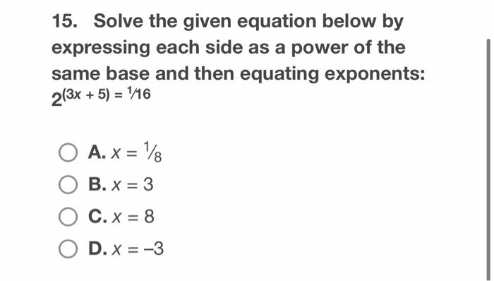 Solved 15. Solve the given equation below by expressing each | Chegg.com