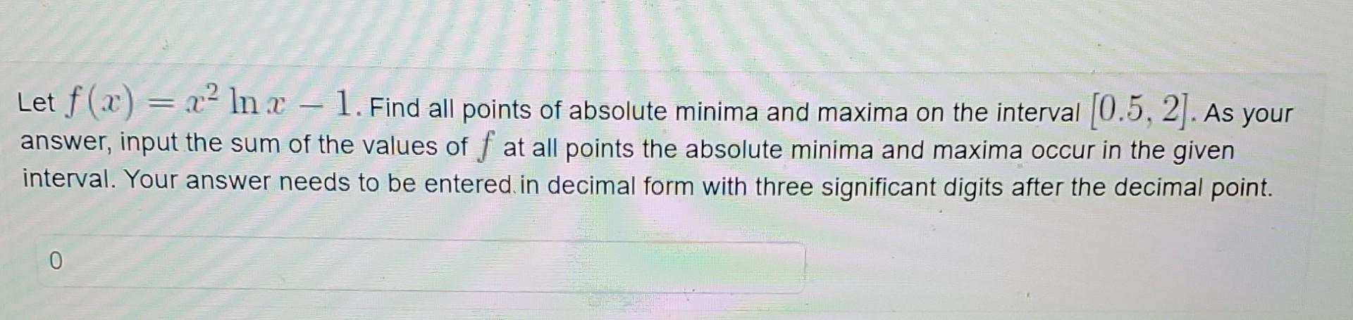 Solved Let f(x)=x2lnx−1. Find all points of absolute minima | Chegg.com