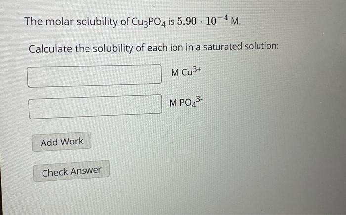 Solved The molar solubility of Cu3PO4 is 5.90 . 10-4 M. | Chegg.com