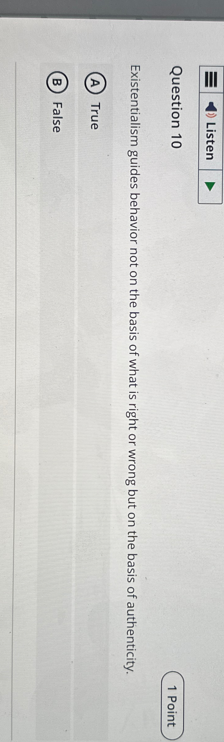 Solved ListenQuestion 10Existentialism guides behavior not | Chegg.com