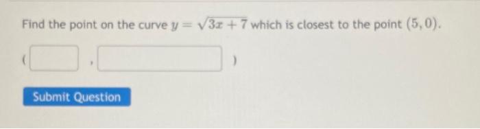 Solved Find the point on the curve y=3x+7 which is closest | Chegg.com