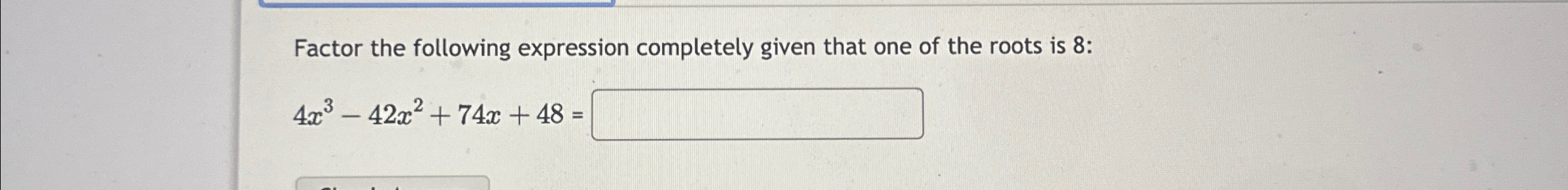 Solved Factor the following expression completely given that | Chegg.com
