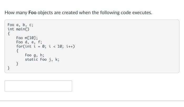 Solved How many Foo objects are created when the following | Chegg.com