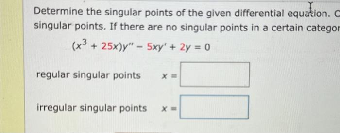 Solved Determine the singular points of the given | Chegg.com