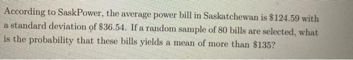 Solved According to SaskPower, the average power bill in | Chegg.com
