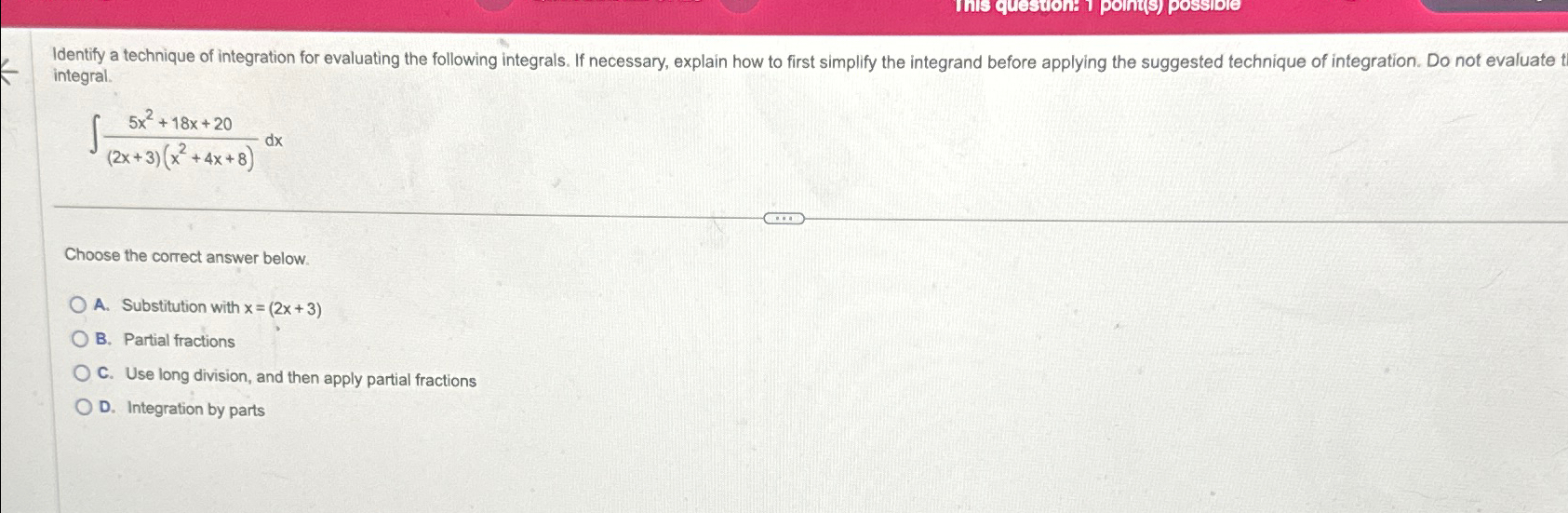 Solved Identify a technique of integration for evaluating | Chegg.com