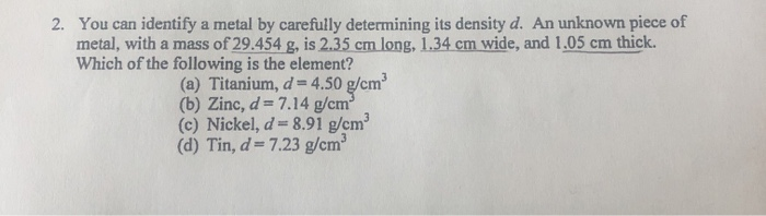 Solved 2. You can identify a metal by carefully determining | Chegg.com